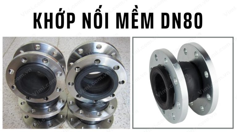 Khớp Nối Mềm DN80 | Nhập Khẩu Chính Hãng | Đa Dạng | Vimi